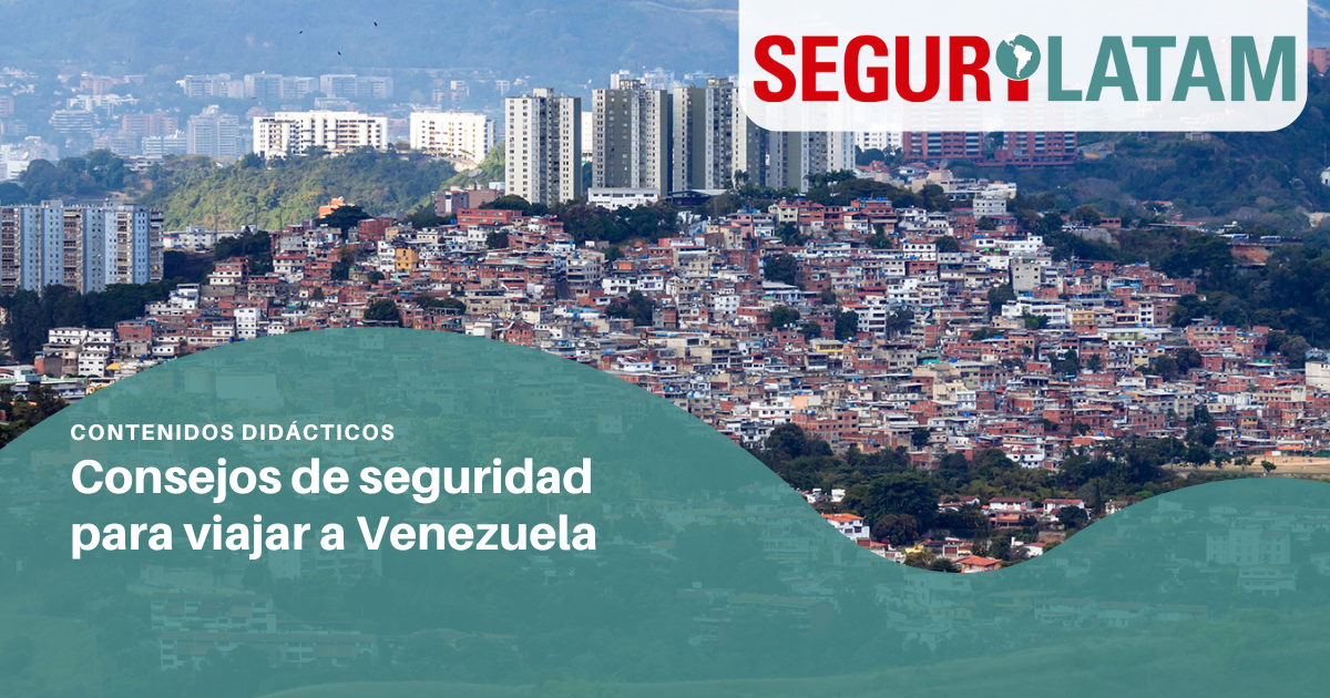 Consejos de seguridad para viajar a Venezuela - Viajes Latinoamérica